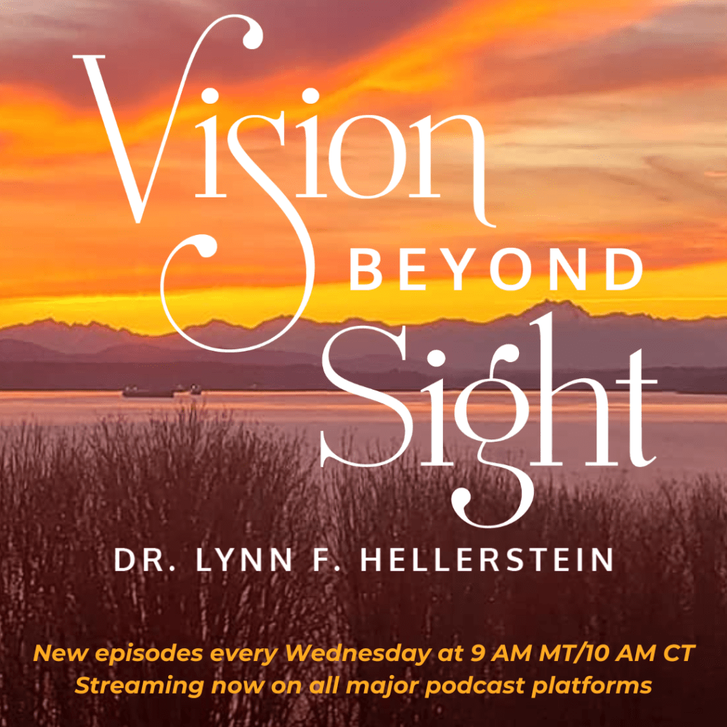 Vision Beyond Sight: Listen to Our Latest Episodes! - Lynn Hellerstein