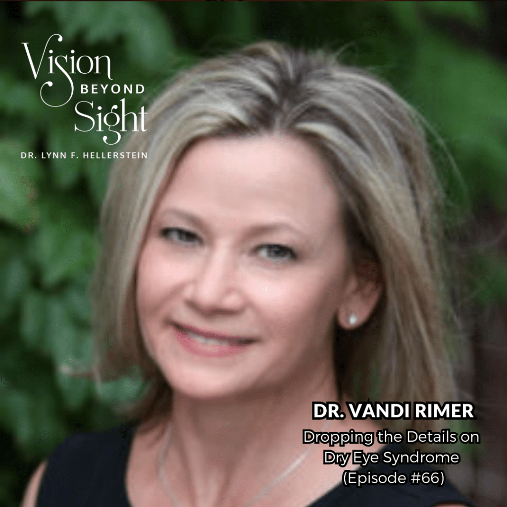 Dropping the Details on Dry Eye Syndrome with Dr. Vandi Rimer (Episode ...