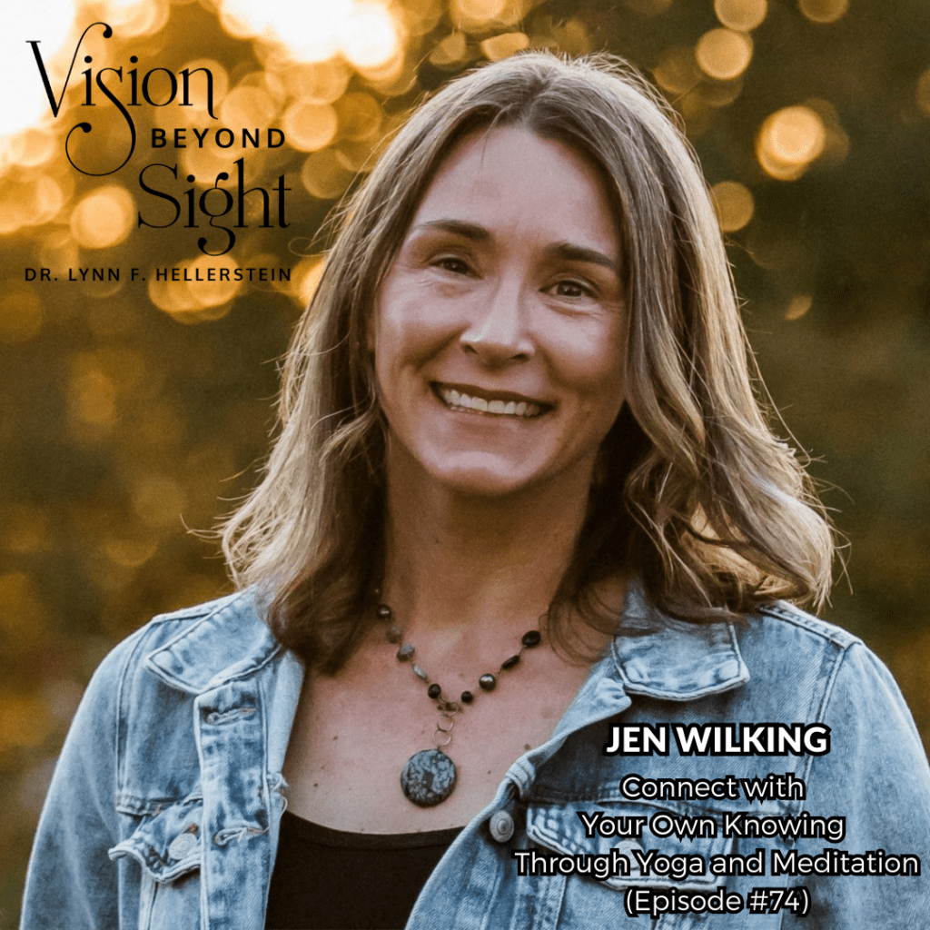 Connect with Your Own Knowing Through Yoga and Meditation with Jen Wilking (Episode #74) - Lynn ...