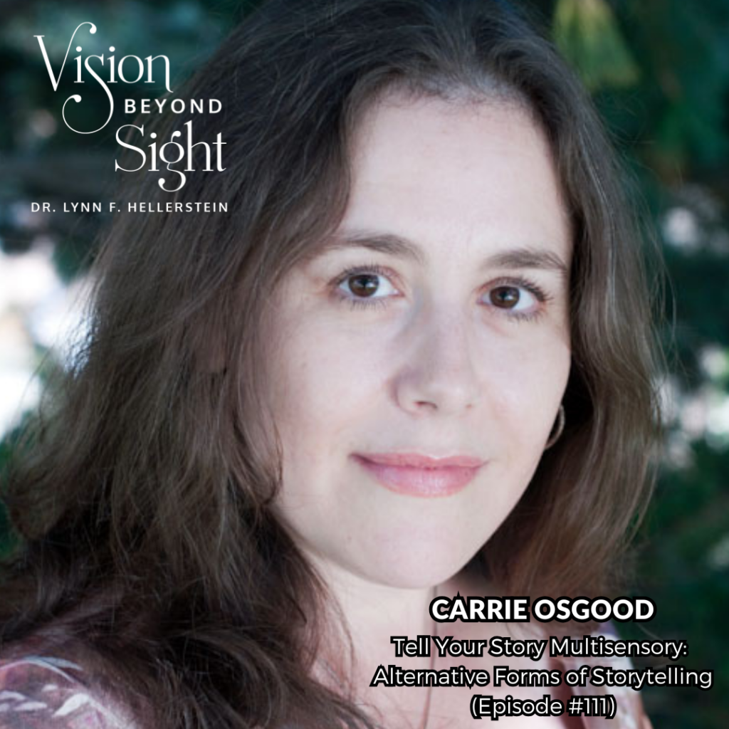 Tell Your Story Multisensory: Alternative Forms of Storytelling with Carrie Osgood (Episode #111 ...